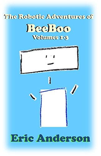 Amazon.com: The Robotic Adventures of BeeBoo, Volumes 1-3: Meeting ...