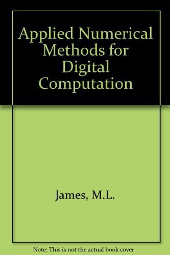Applied Numerical Methods For Digital Computation James Ml Etc