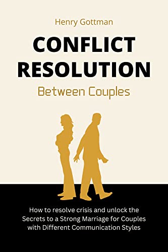 CONFLICT RESOLUTION BETWEEN COUPLES: How To Resolve Crisis and Unlock ...
