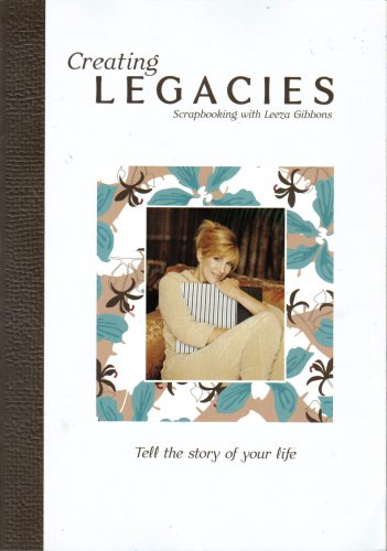 Creating Legacies: Leeza Gibbons: 9780696223266: Amazon.com: Books