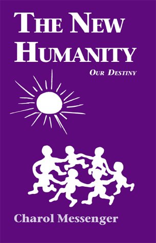 The New Humanity: Our Destiny : Messenger, Charol: Amazon.in: Books