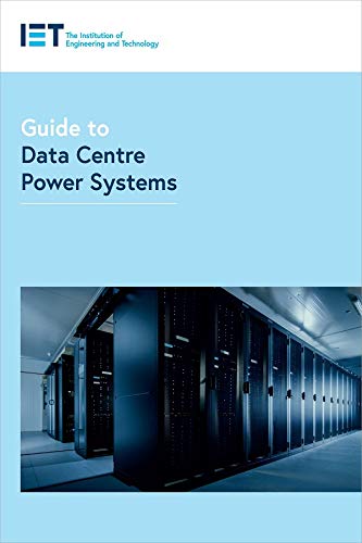 Buy Guide to Data Centre Power Systems (IET Codes and Guidance) Book ...