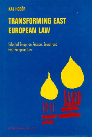 Transforming East European Law: Selected Essays on Russian, Soviet and ...