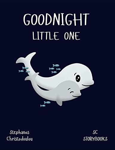 Goodnight Little One: A sweet, rhyming, bedtime storybook to enjoy with ...