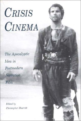 Crisis Cinema: The Apocalyptic Idea in Postmodern Narrative Cinema ...