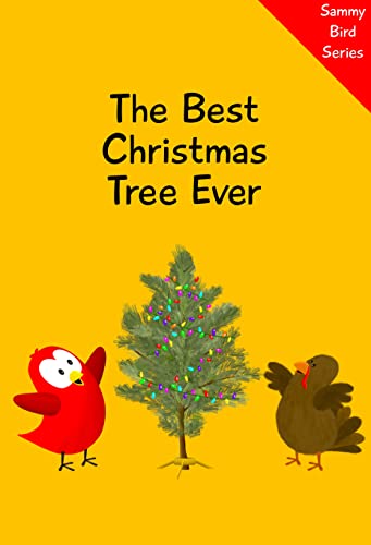 The Best Christmas Tree Ever (Sammy Bird) - Kindle edition by Moua, V ...