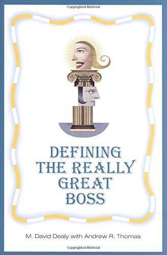 Defining the Really Great Boss by Milton D Dealy (2004-03-30): M. David ...