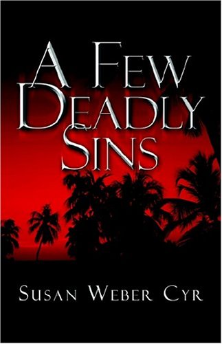 A Few Deadly Sins: Weber, Cyr Susan: 9781413745344: Amazon.com: Books