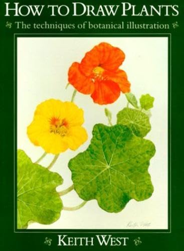 How to Draw Plants: The Techniques of Botanical Illustration: West ...