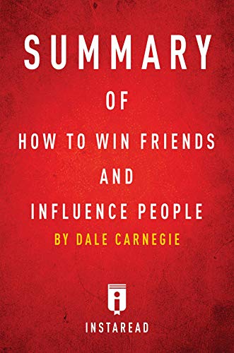 Summary of How to Win Friends and Influence People: by Dale Carnegie ...