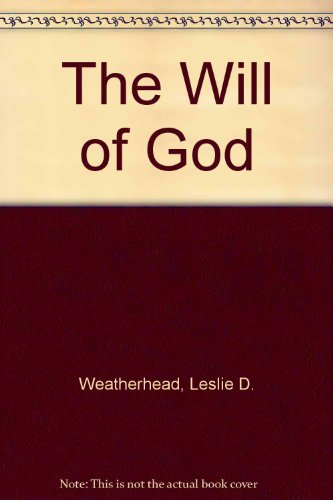 Amazon.com: The Will of God: 9780675455756: Leslie D. Weatherhead: Books