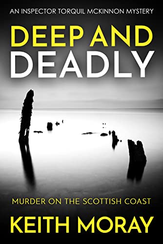 Deep and Deadly: Murder on the Scottish coast (Inspector Torquil ...