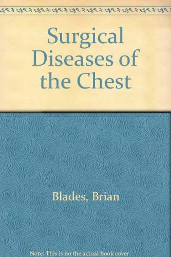 Blades' Surgical diseases of the chest: Blades, Brian Brewer ...