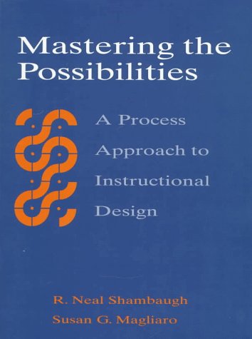 Mastering the Possibilities: A Process Approach to Instructional Design ...