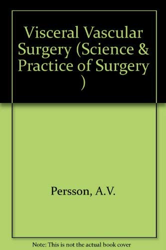 Visceral Vascular Surgery (Science and Practice of Surgery Series ...