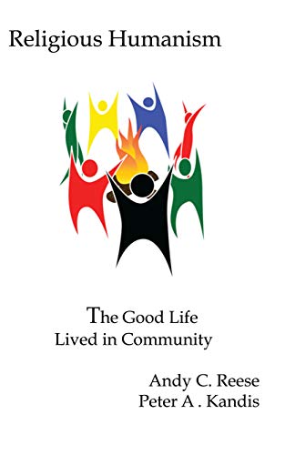 Religious Humanism: The Good Life Lived in Community - Kindle edition ...