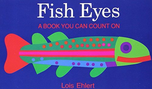 By Lois Ehlert Fish Eyes: A Book You Can Count On (Brdbk) [Board book ...