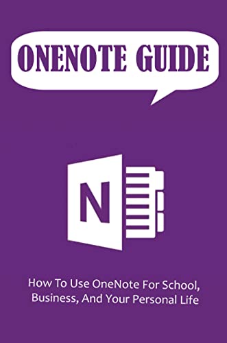 OneNote Guide: How To Use OneNote For School, Business, And Your ...