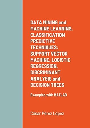 DATA MINING and MACHINE LEARNING. CLASSIFICATION PREDICTIVE TECHNIQUES ...