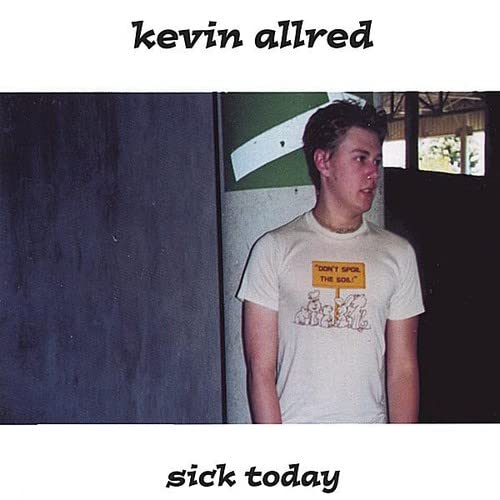 Kevin Allred - Sick Today - Amazon.com Music