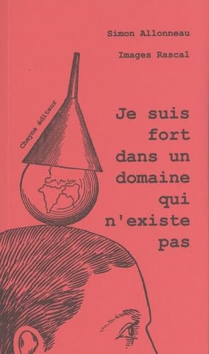 Je suis fort dans un domaine qui n'existe pas : Allonneau, Simon ...