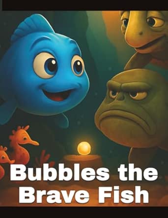 Bubbles the Brave Fish: Children's Book, Underwater Adventure, 8.5x11 ...