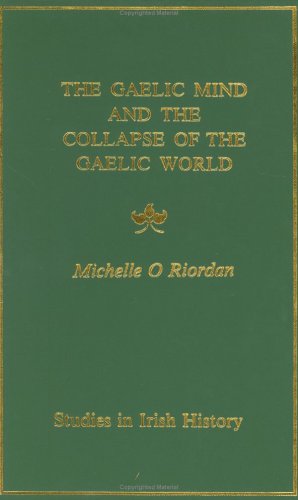 Gaelic Mind and the Collapse of the Gaelic World: Gailey, Andrew ...