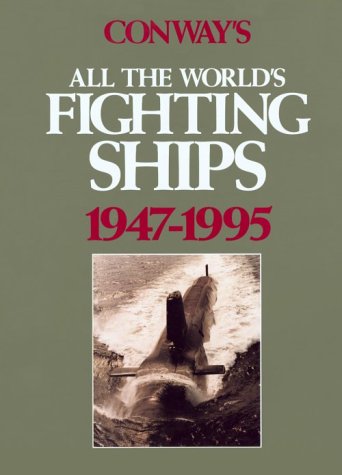Conway's All the World's Fighting Ships 1947-1995: Gardiner, Robert ...