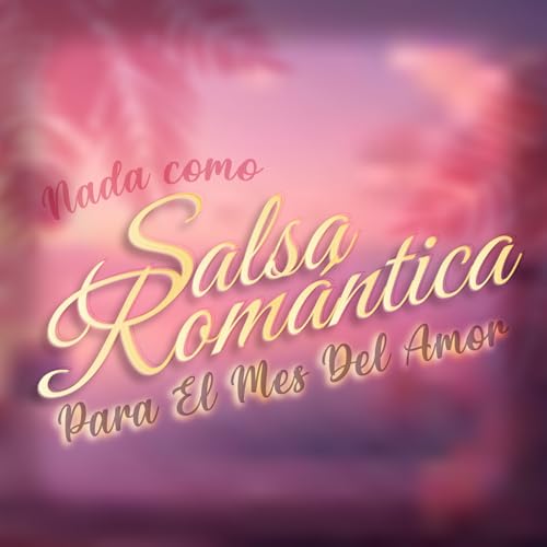 Amazon MusicでVARIOUS ARTISTSのNada Como Salsa Romántica Para El Mes Del ...