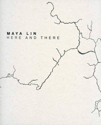 Maya Lin - Here and There: Maya Lin: 9781935410423: Amazon.com: Books