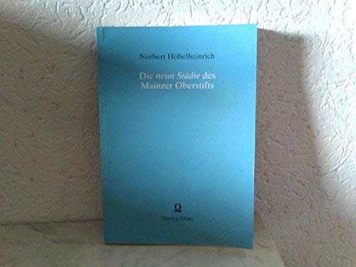 Die neun Städte des Mainzer Oberstifts : Höbelheinrich, Norbert: Amazon.de: Bücher