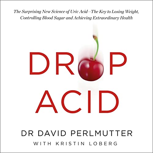 Amazon.com: Drop Acid: The Surprising New Science of Uric Acid - The ...