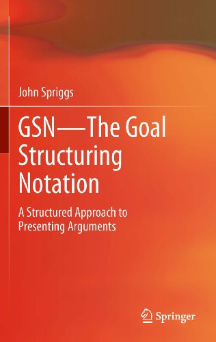 GSN - The Goal Structuring Notation: A Structured Approach to ...