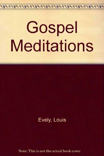 Gospel Meditations: Louis Evely: 9780264662848: Amazon.com: Books
