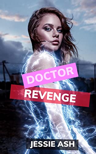 Amazon.com: Doctor Revenge eBook : Ash, Jessie: Kindle Store