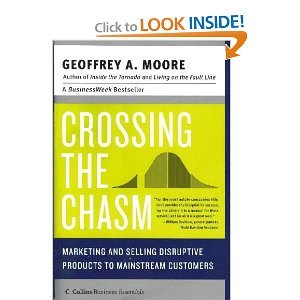 Crossing the Chasm: Marketing and Selling Disruptive Products to ...