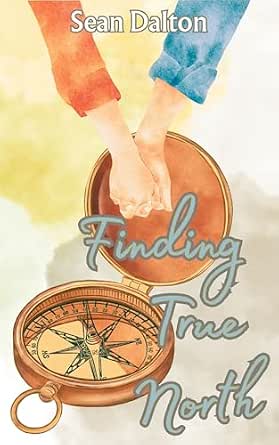 Amazon.com: Finding True North eBook : Dalton, Sean: Kindle Store