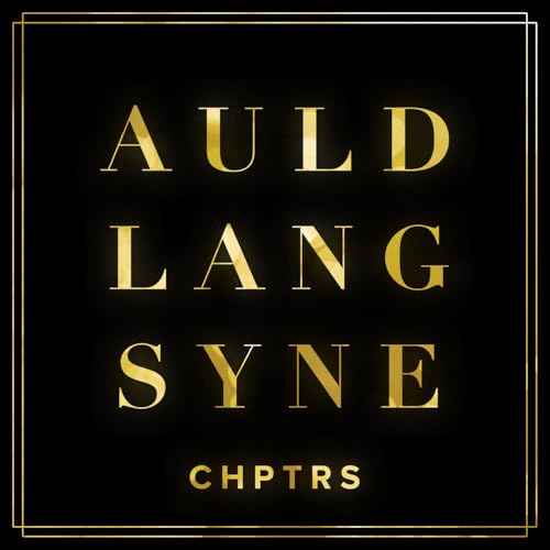 Auld Lang Syne by CHPTRS on Amazon Music - Amazon.co.uk