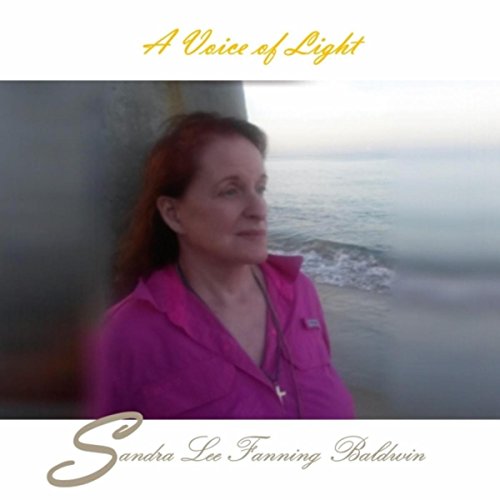 Play A Voice of Light by Sandra Lee Fanning Baldwin on Amazon Music