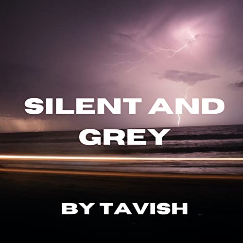 Silent And Grey by Tavish on Amazon Music Unlimited