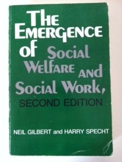 The Emergence of social welfare and social work: Neil Gilbert, Harry ...