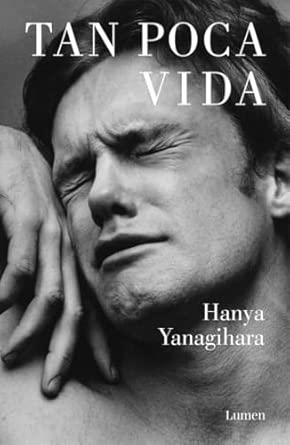 Tan Poca Vida (Narrativa): Amazon.co.uk: Yanagihara, Hanya ...