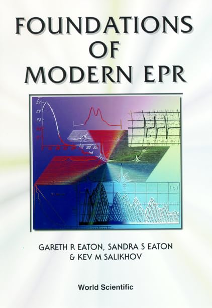 FOUNDATIONS OF MODERN EPR: Eaton, Gareth R, Eaton, Sandra S, Salikhov ...