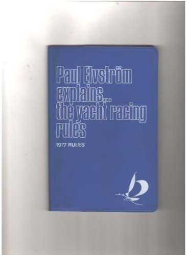 Paul Elvstrom Explains the Yacht Racing Rules 1977 Rules | Amazon.com.br