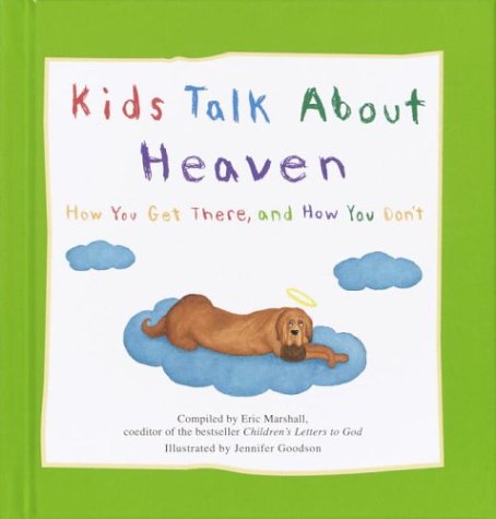 Kids Talk About Heaven: How You Get There, and How You Don't: Marshall ...