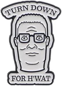 Amazon.com: Turn Down For H'WAT King of the Hill Hank Propane Bobby ...
