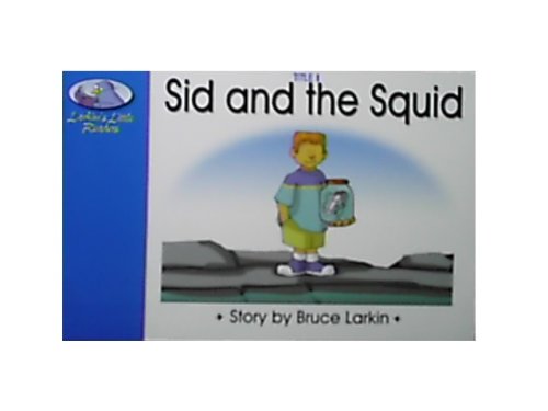Sid and the Squid (Larkin's Little Readers): Bruce Larkin, John Blanchi ...