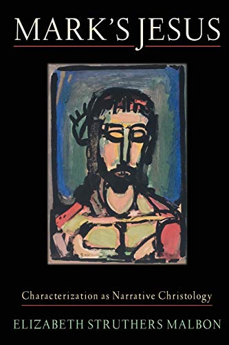 Mark's Jesus: Characterization as Narrative Christology (1481303546 ...