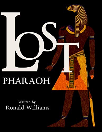 Lost Pharaoh: Williams Jr., Ronald Wayne, Martin, Sakea: 9781796779950 ...