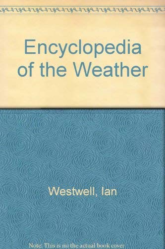Encyclopedia of the Weather: Westwell, Ian: 9781572152434: Amazon.com ...